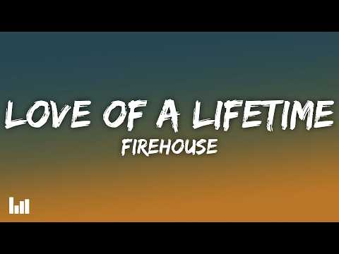 Firehouse - Love of a Lifetime (Lyrics)