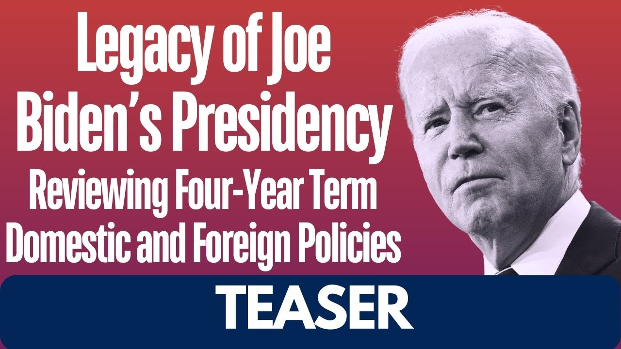 Teaser: Legacy of Joe Biden's Presidency: Reviewing Four-Year Term and ...