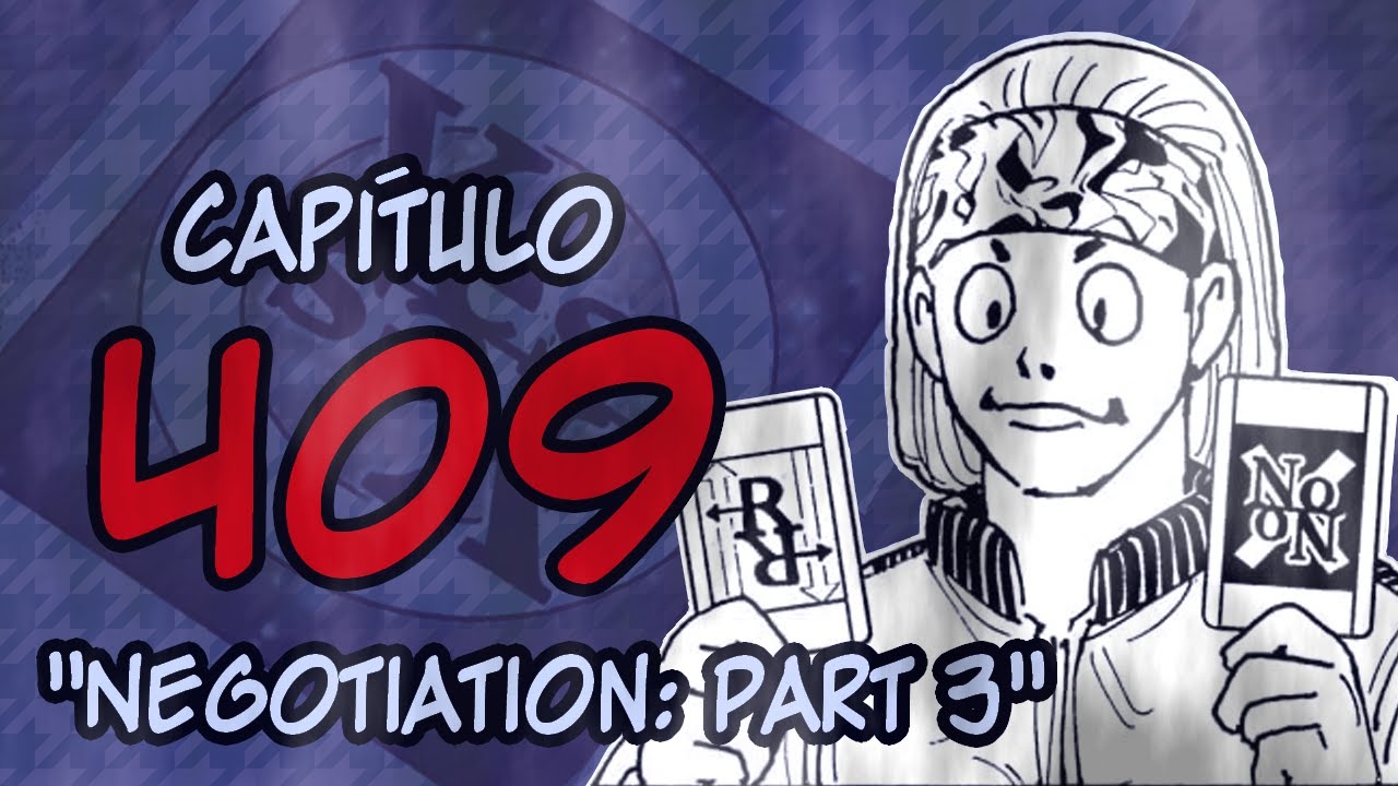 Hunter x Hunter - Capítulo 409 "Negotiation: Part 3" - Revisión y ...