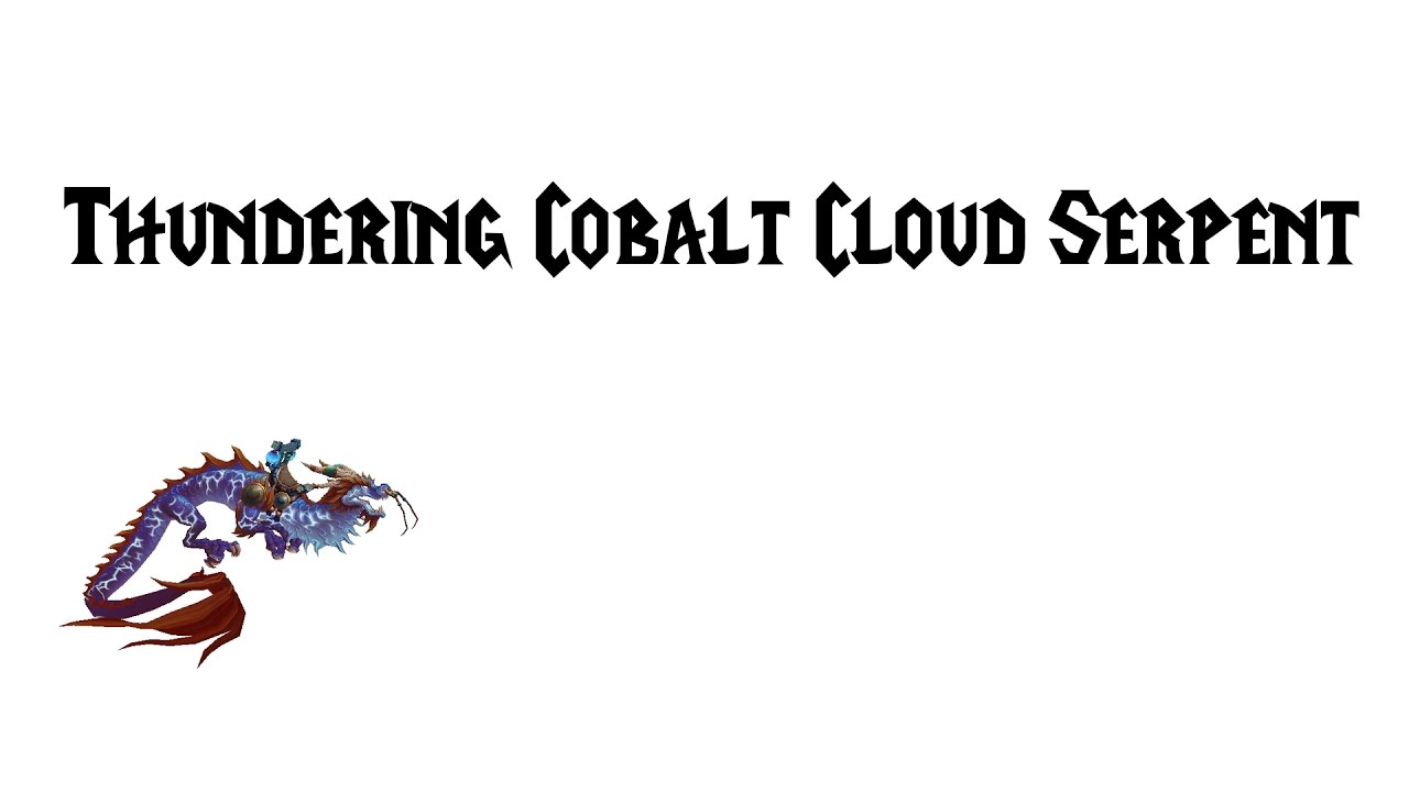 [ZT] Thundering Cobalt Cloud Serpent - World of Warcraft Mount - YouTube