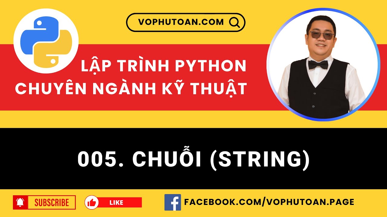 Bài 005. CHUỖI (STRING) - LẬP TRÌNH PYTHON CHUYÊN NGÀNH KỸ THUẬT #vophutoan #python - YouTube