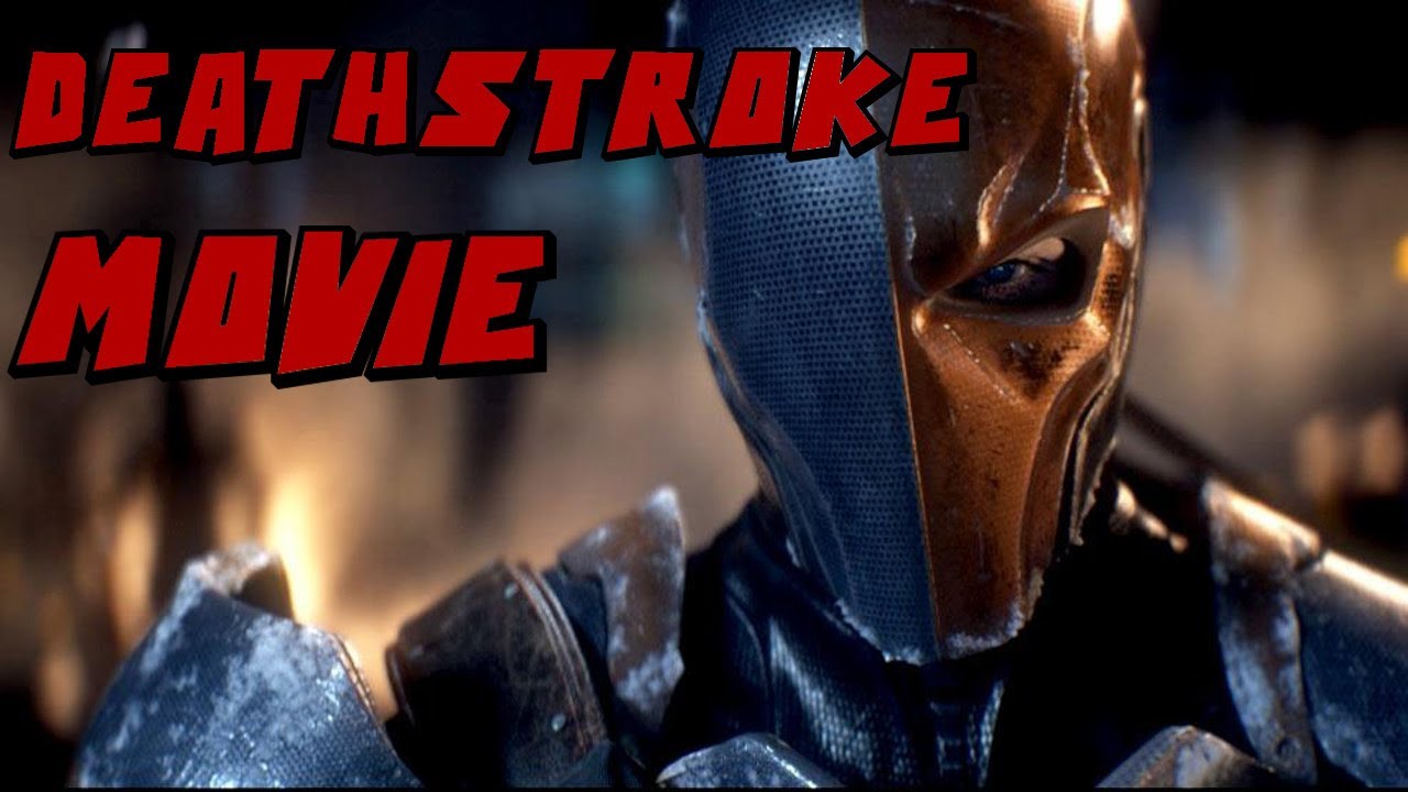 Deathstroke Movie My Thoughts - YouTube