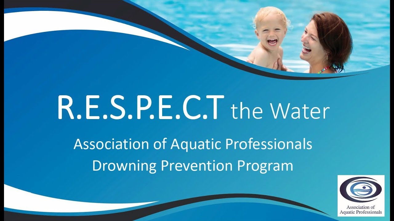 Association of Aquatic Professional's RESPECT the Water Drowning ...