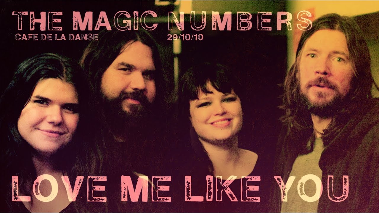 The Magic Numbers - Love Me Like You - YouTube