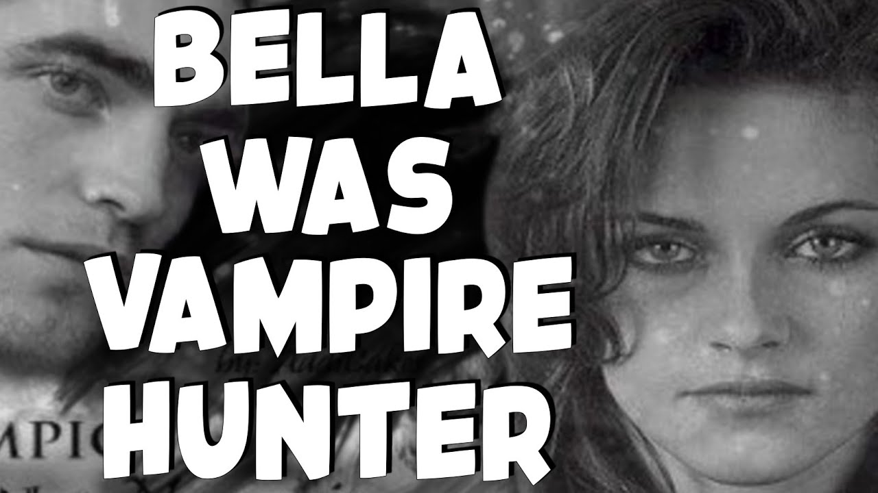 WHAT IF BELLA WAS UNKNOWINGLY VAMPIRE HUNTER! - YouTube