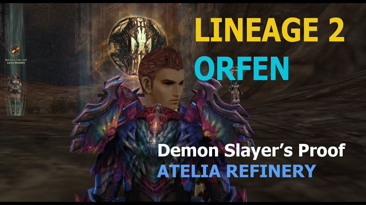 Lineage 2 Orfen server - Atelia Refinery Demon Slayer's Proof - YouTube