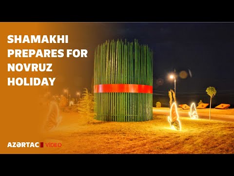 Shamakhi prepares for Novruz holiday