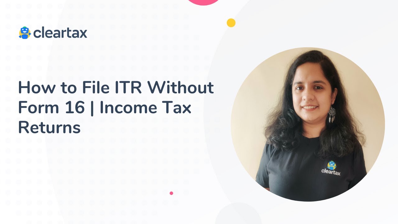 How To File ITR Without Form 16 Income Tax Returns FREE ITR Filing how-to-file-itr-without-form-16-income-tax-returns-free-itr-filing