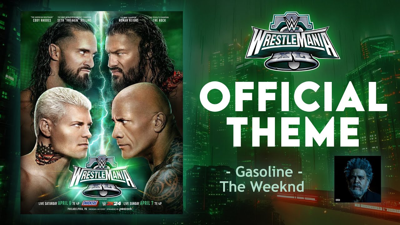 WWE Wrestlemania 2024 Official Theme Song "Gasoline" by The Weeknd ...
