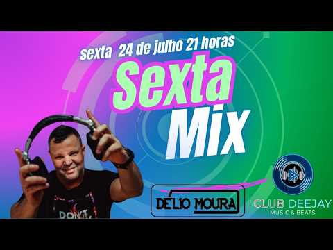 SEXTA MIX - Ao Vivo 24/07/2026  DELIO MOURA