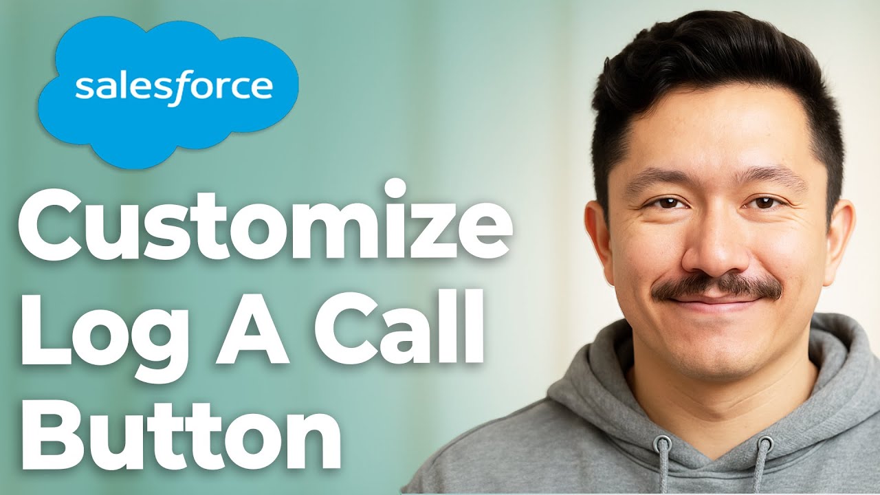 How To Customize The Log A Call Button In Salesforce [2025 Guide] - YouTube