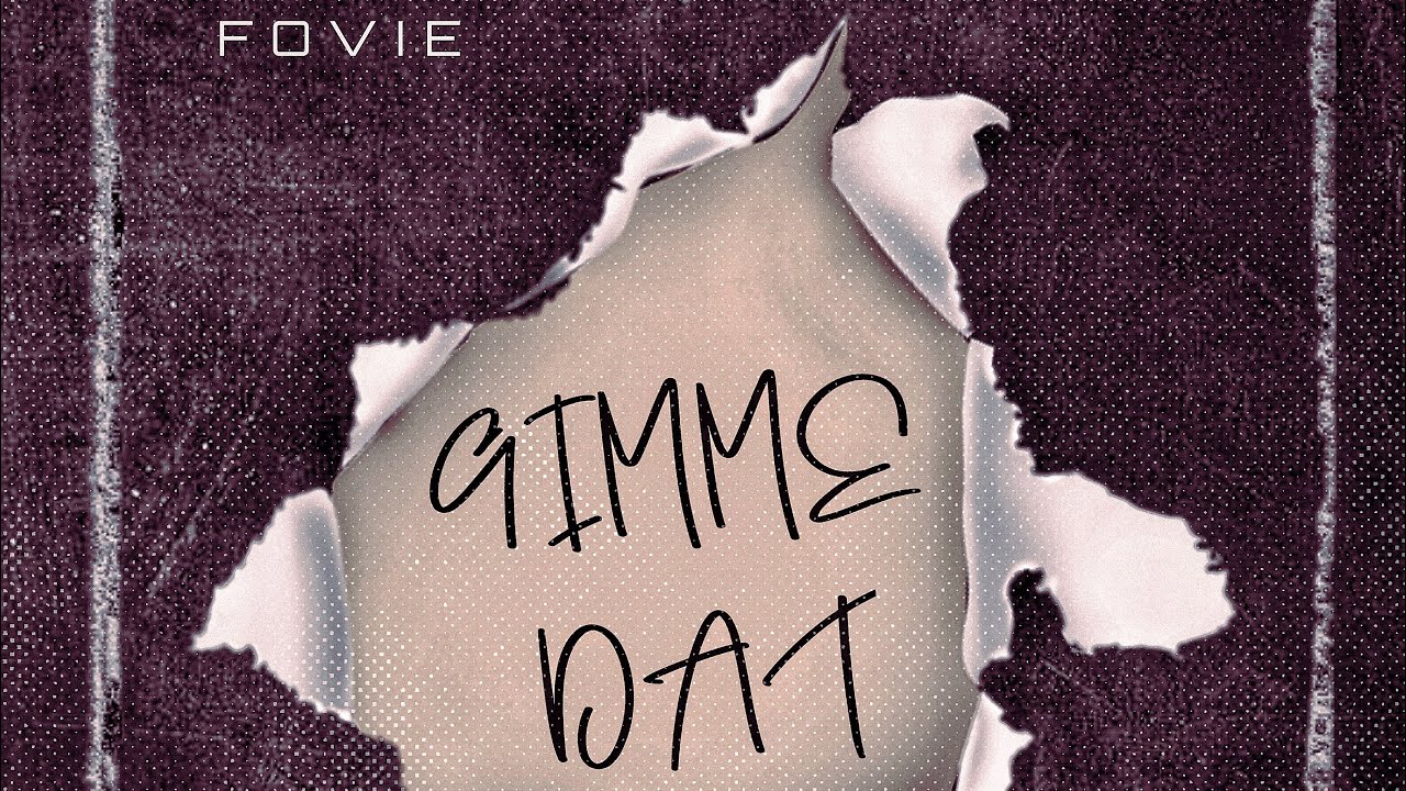 Gimme Dat Lyrics Video @fovie_ - YouTube