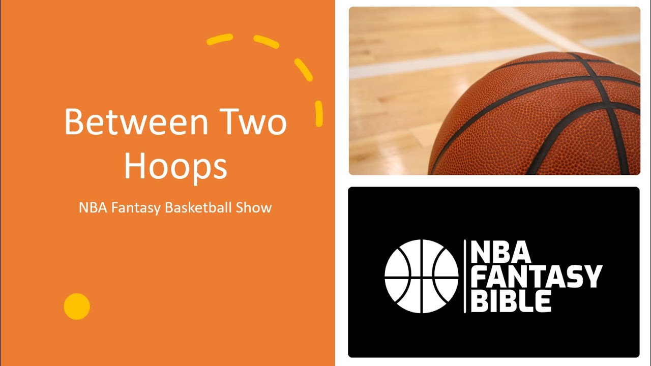 Between Two Hoops NBA Fantasy Basketball Show - Episode 1 (Season 23-24 ...