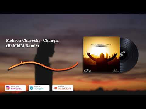 Mohsen Chavoshi - Changiz (HaMidM Remix)