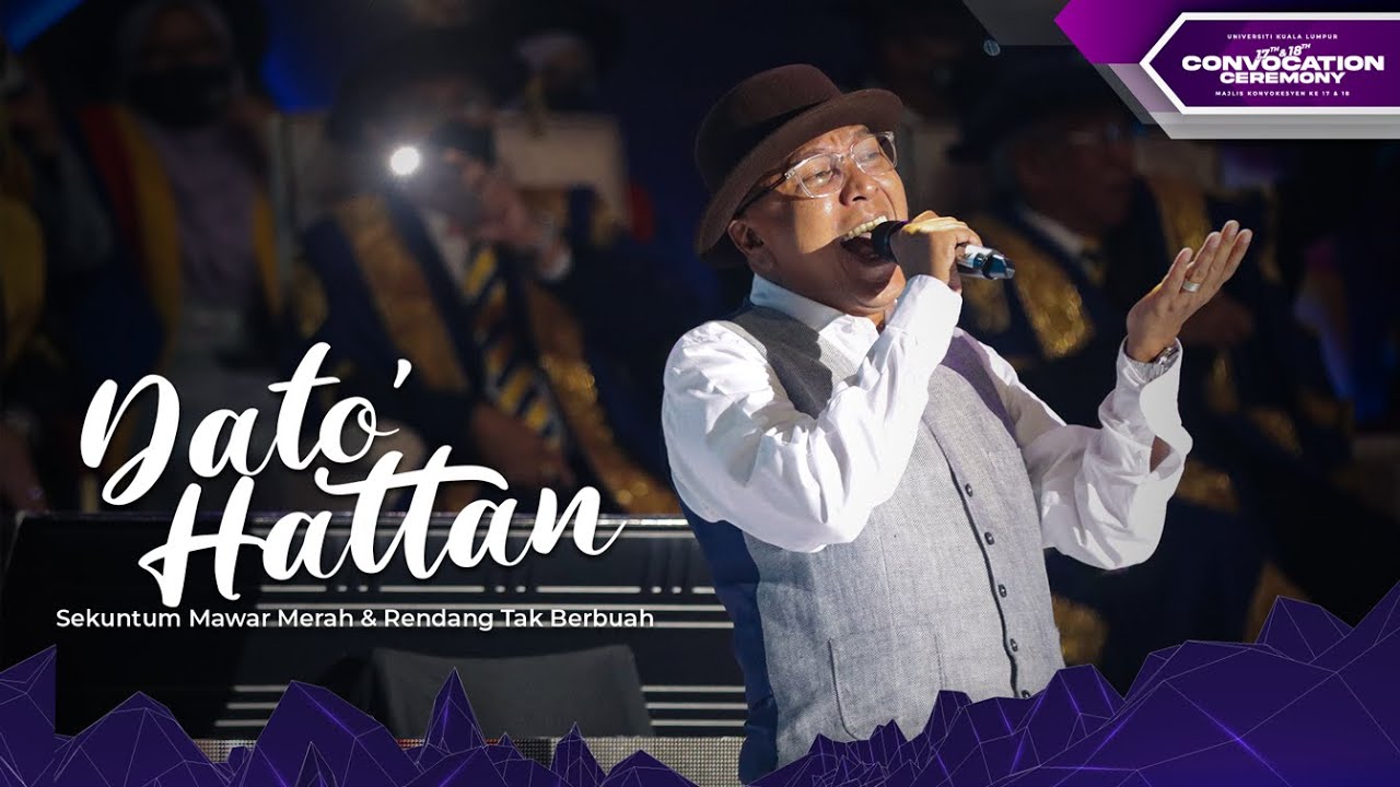 Dato' Hattan - Sekuntum Mawar Merah & Rendang Tak Berbuah (UniKL 17th ...