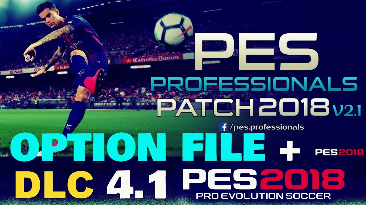 OPTION FILE + DLC 4.0 e 4.1 + PROFESSIONALS PATCH 2.0 e 2.1 PES 2018 PC ...