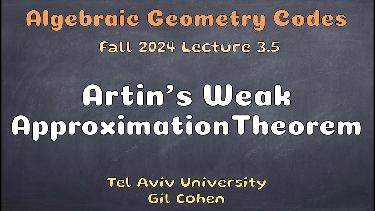 AGC Lecture 3.5 - Artin's weak approximation theorem - YouTube