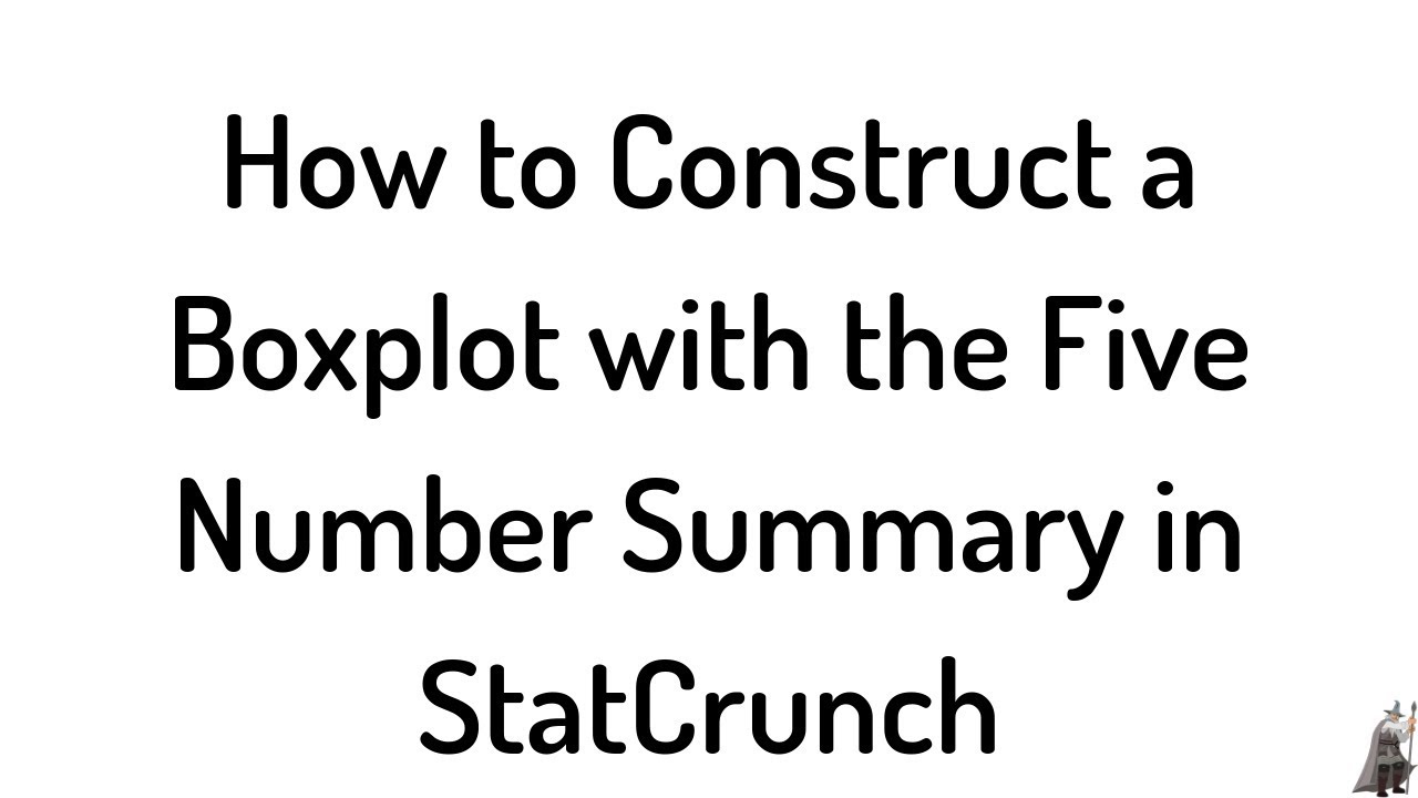 How To Construct Box Plot With The Five Number Summary In StatCrunch How To Construct Box Plot With The Five Number Summary In StatCrunch