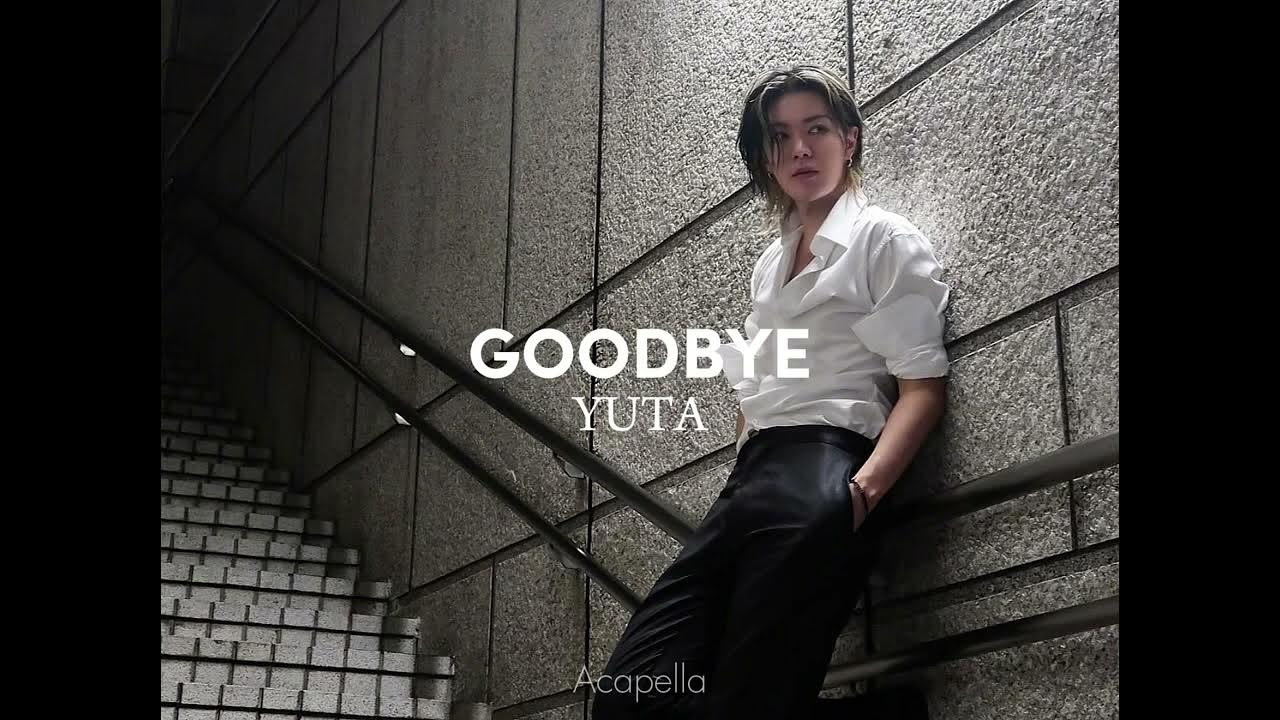 [Clean Acapella] YUTA - Goodbye - YouTube