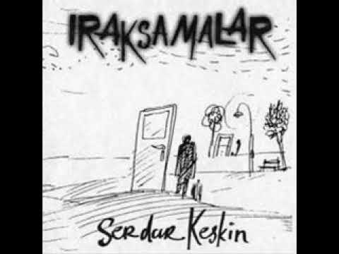 Serdar Keskin / Iraksamalar.. Kaçış
