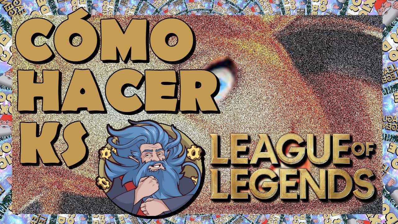 ¿Qué es el KS? | Consejos Para ROBAR KILLS | League Of Legends - YouTube