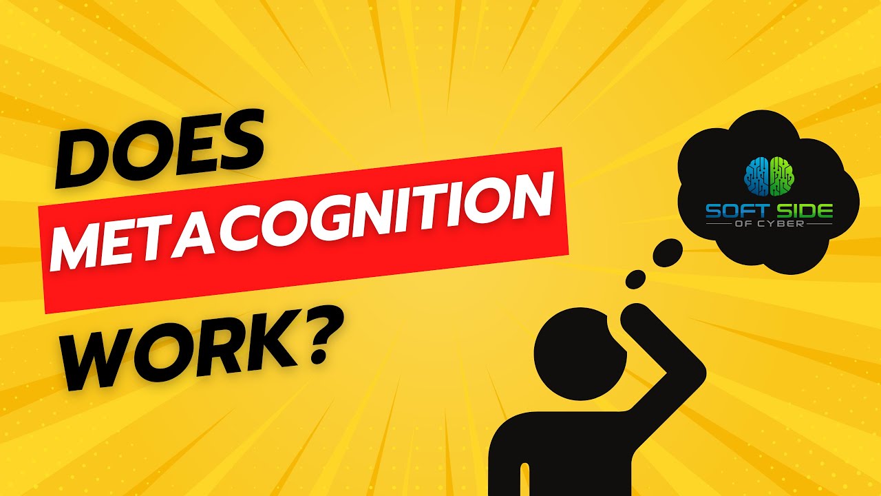 Does Metacognition Really Work 🧐 Two Cisos Break It Down Youtube