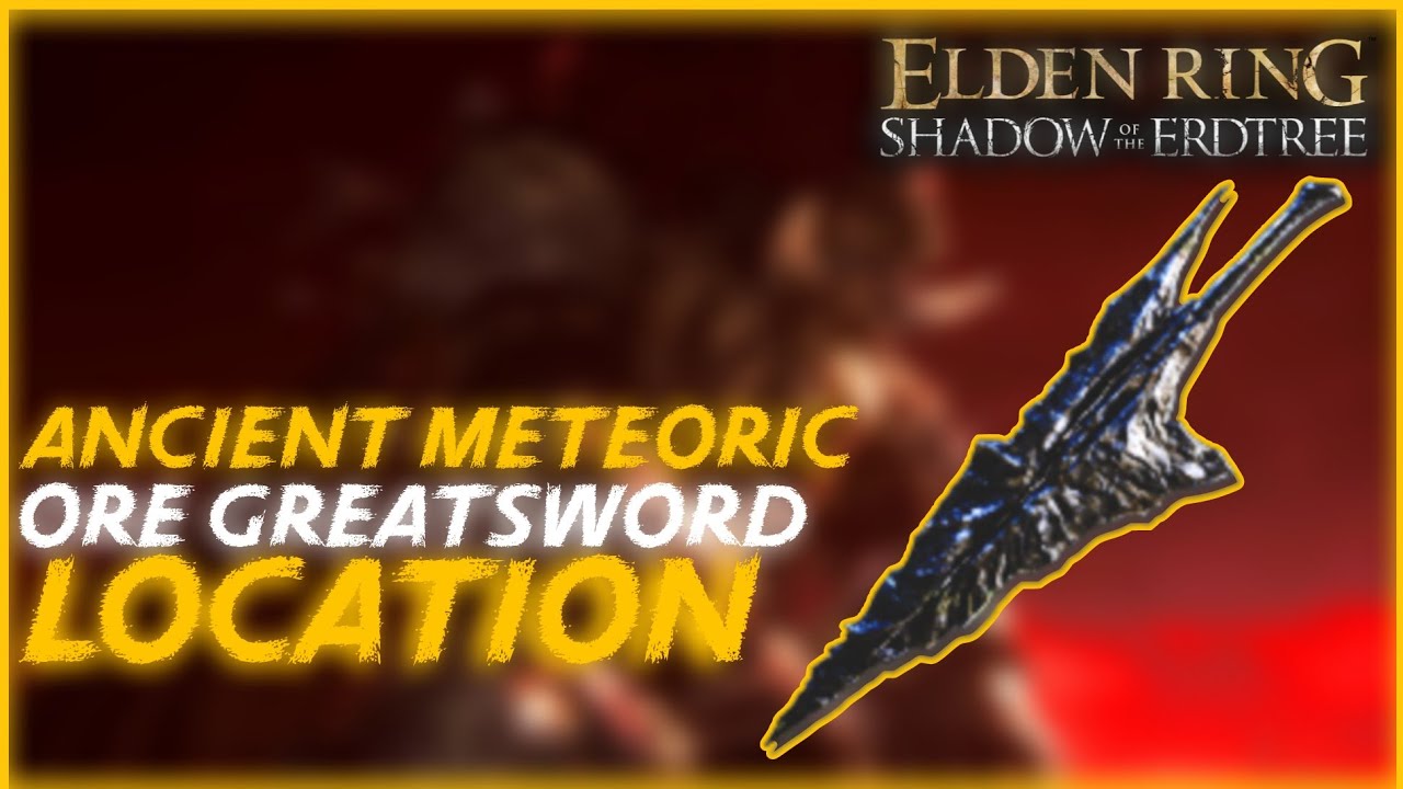 ELDEN RING SHADOW OF THE ERDTREE | How To Get Ancient Meteoric Ore ...