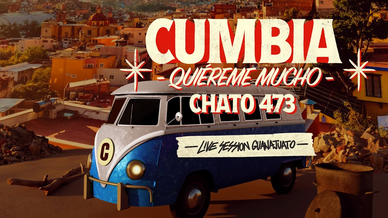 Chato 473 - Cumbia Quiéreme Mucho (Live Session Guanajuato) - YouTube