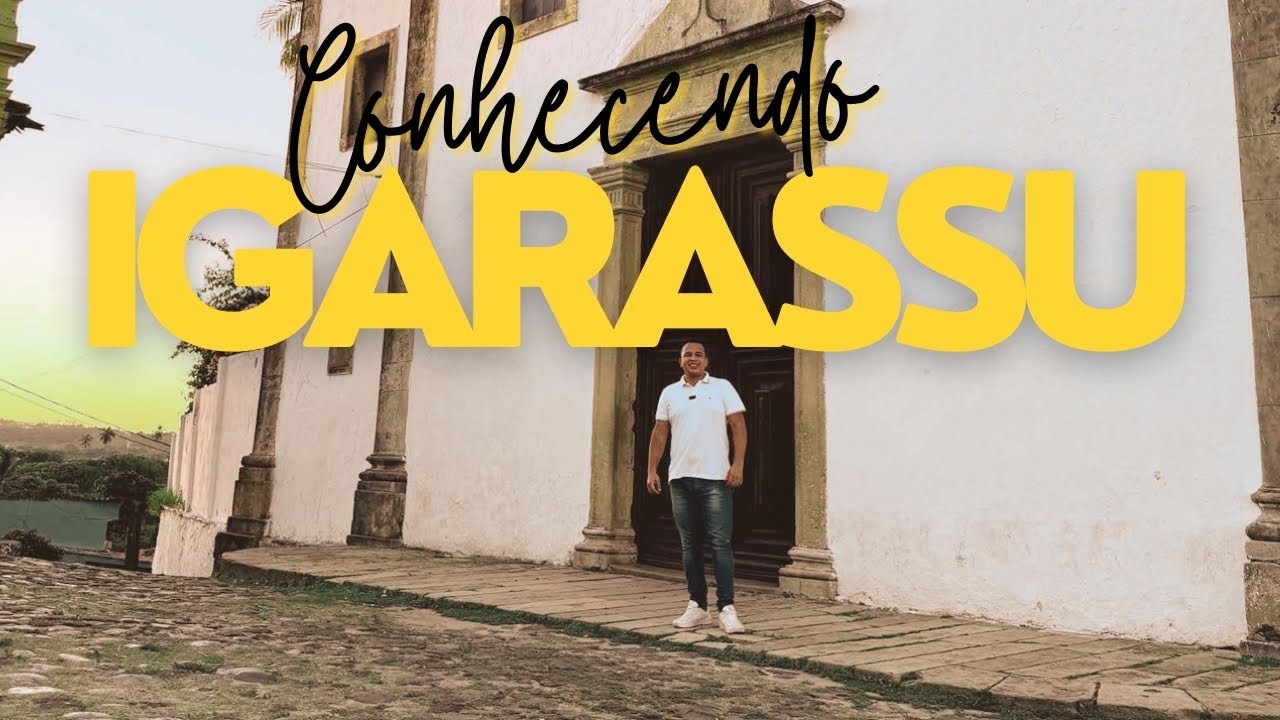 A HISTÓRIA DE IGARASSU-PE: UM PASSEIO PELO SÍTIO HISTÓRICO - YouTube