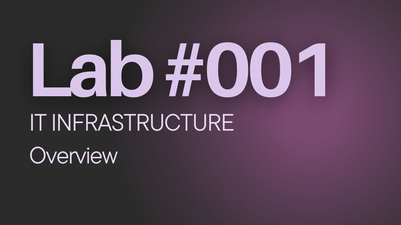 IT Infrastructure Lab 001 - Overview - YouTube