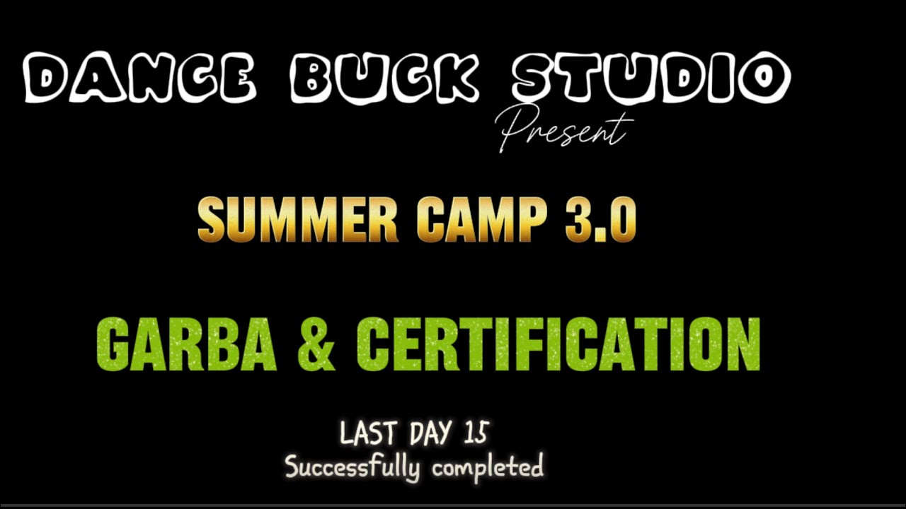 Dance Buck Studio- Last Day 15 | Garba & Certification | summer camp 3. ...