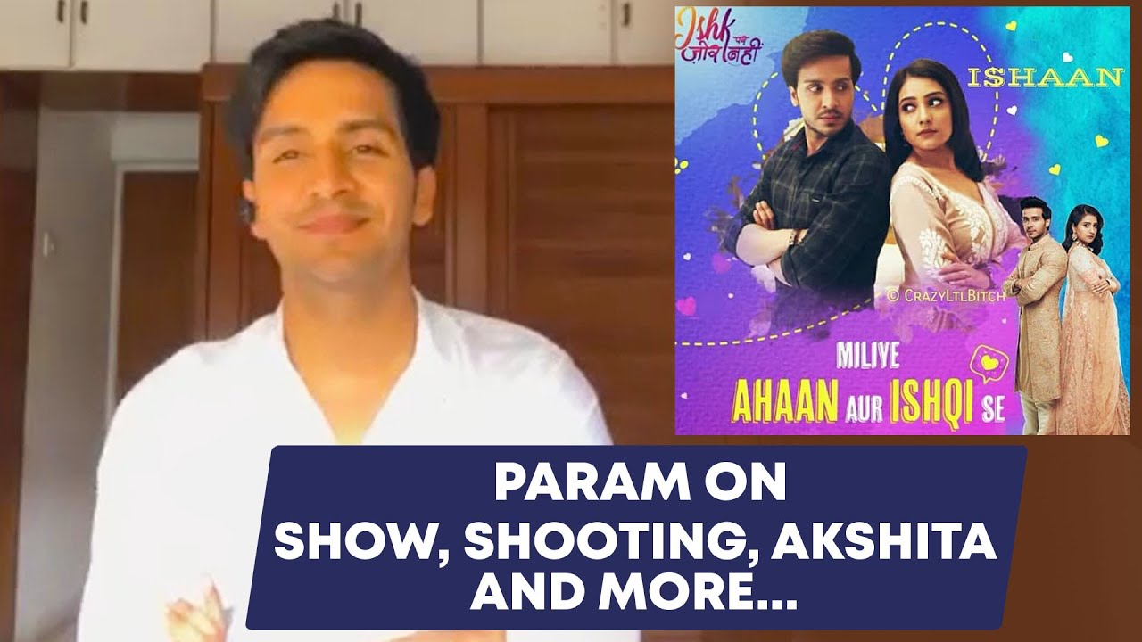 Ishk Par Zor Nahi | Actor Param Singh On TV Show, Shooting, Co-star ...
