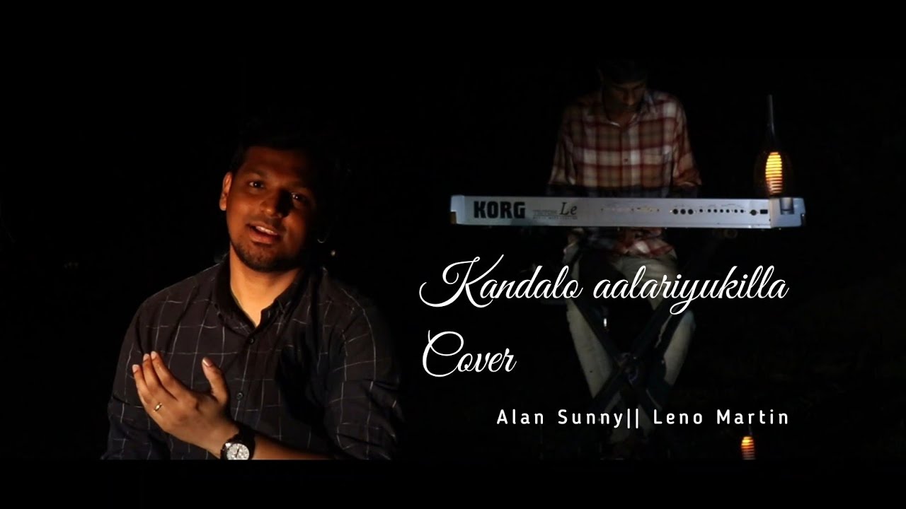 || Kandalo Aalariyukilla Cover || Alan Sunny || Leno Martin - YouTube