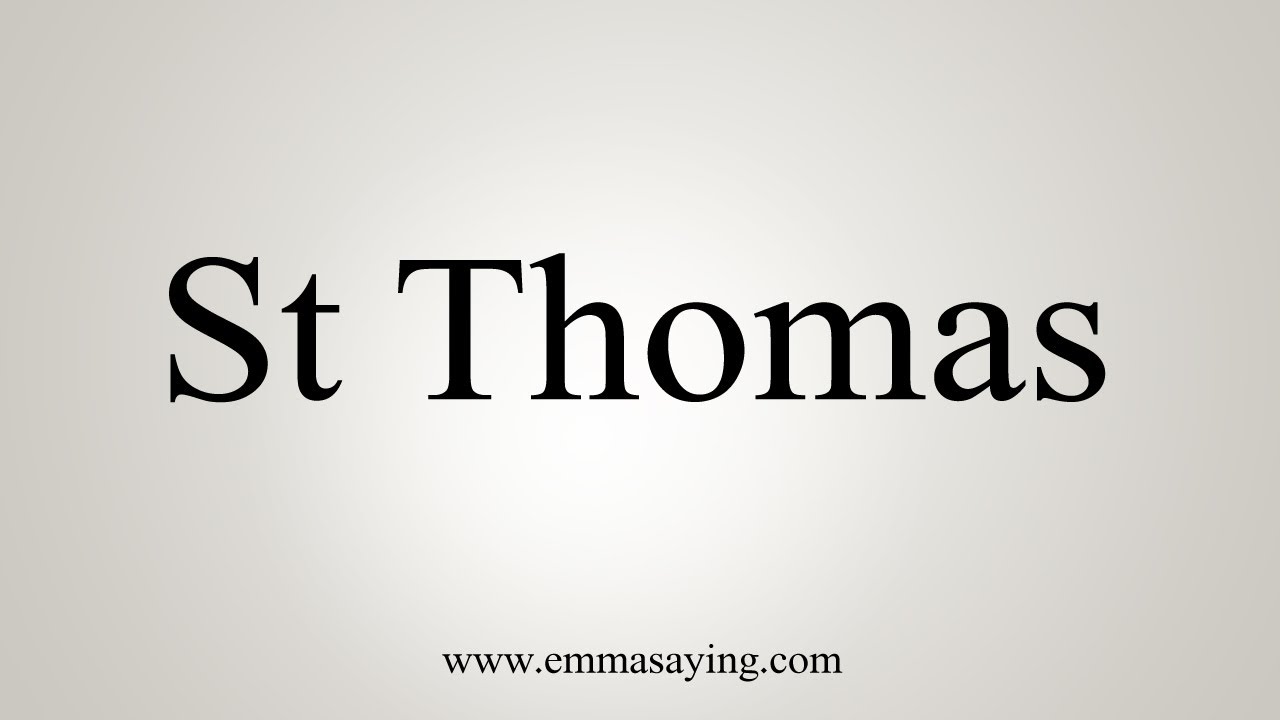 How To Say St Thomas - YouTube