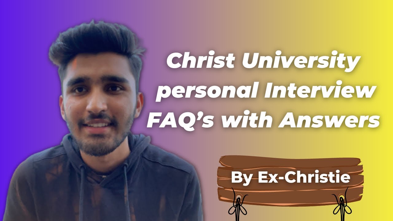 Christ University Personal Interview Micro Presentation FAQ s With christ-university-personal-interview-micro-presentation-faq-s-with