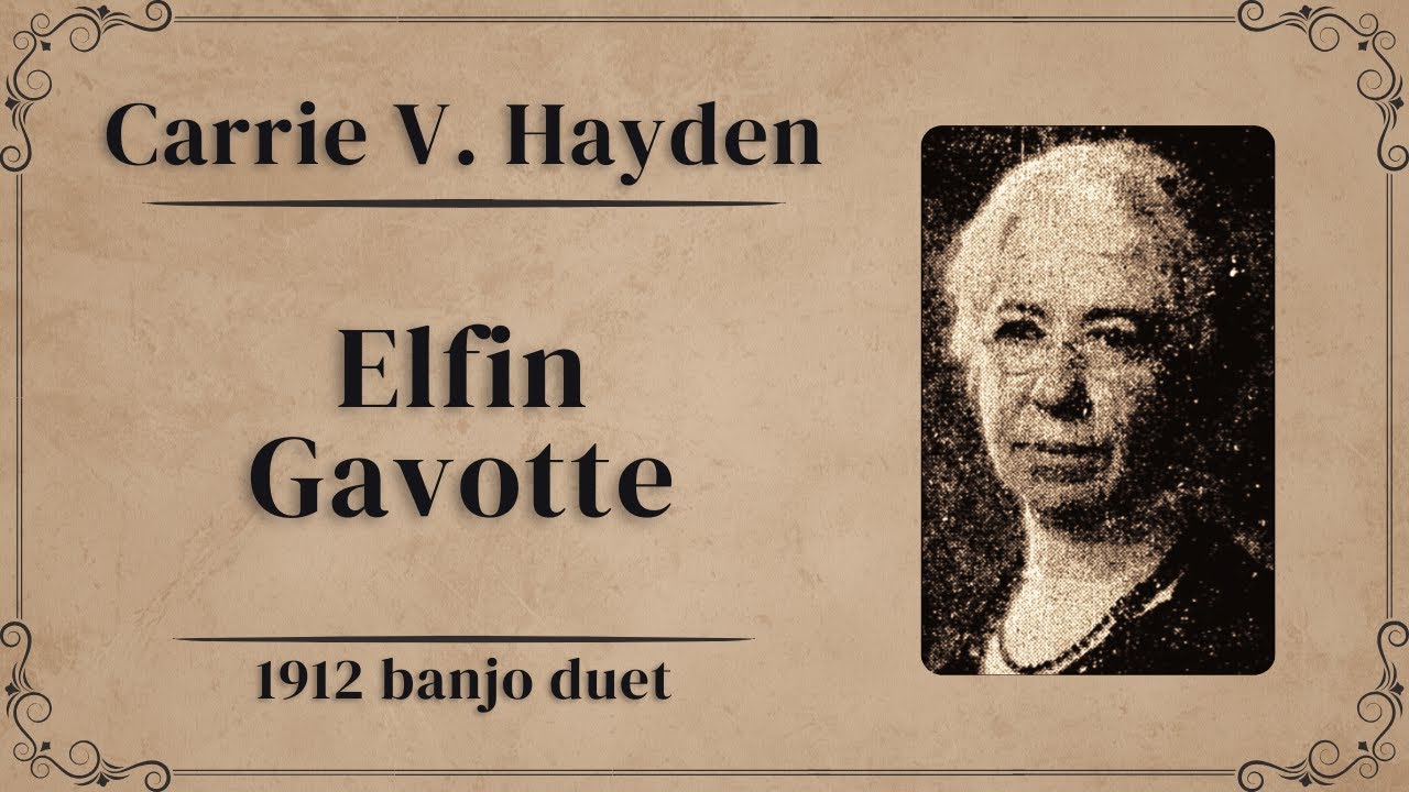 Carrie V. Hayden - Elfin Gavotte (1912 banjo duet) - YouTube