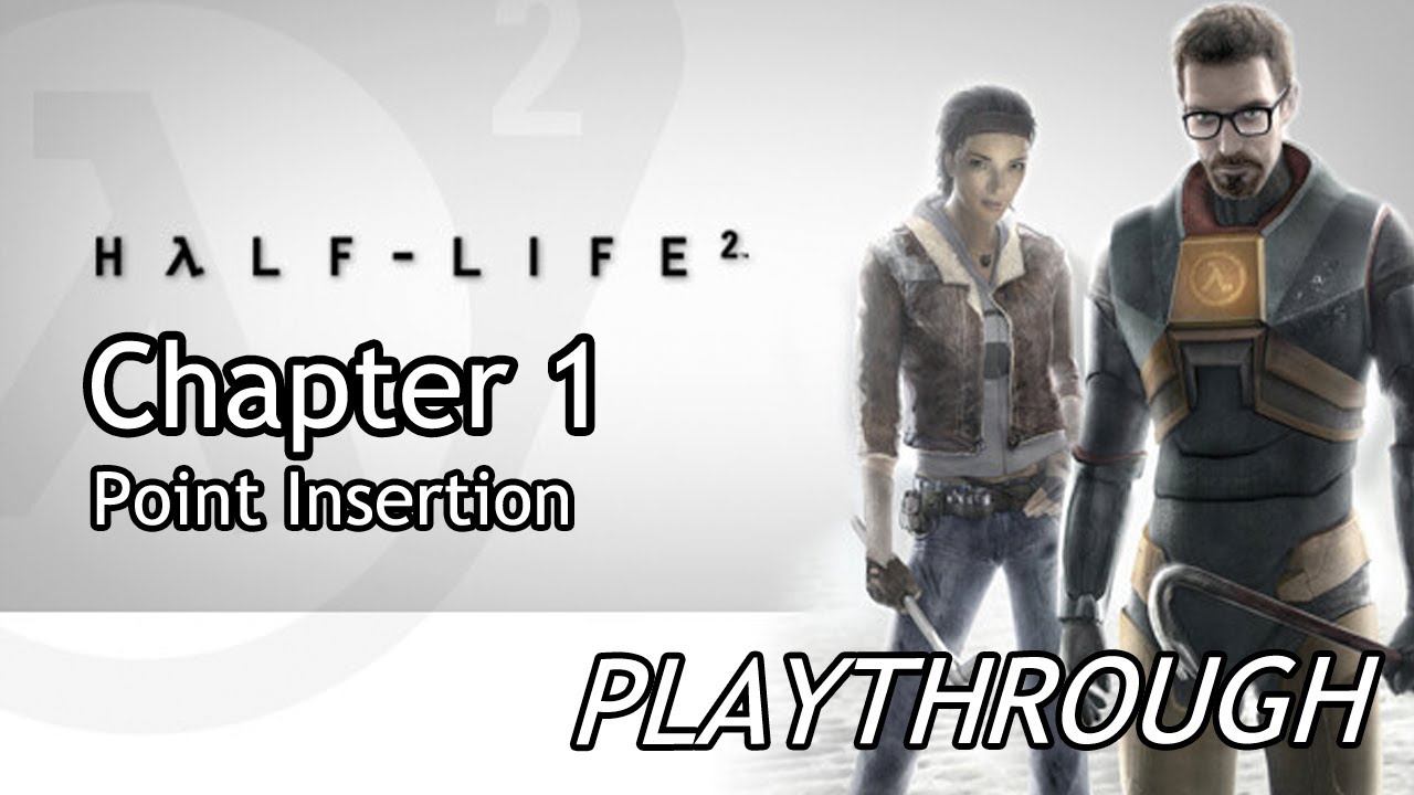 Half-Life 2 Walkthrough - Chapter 1 - Point Insertion - YouTube
