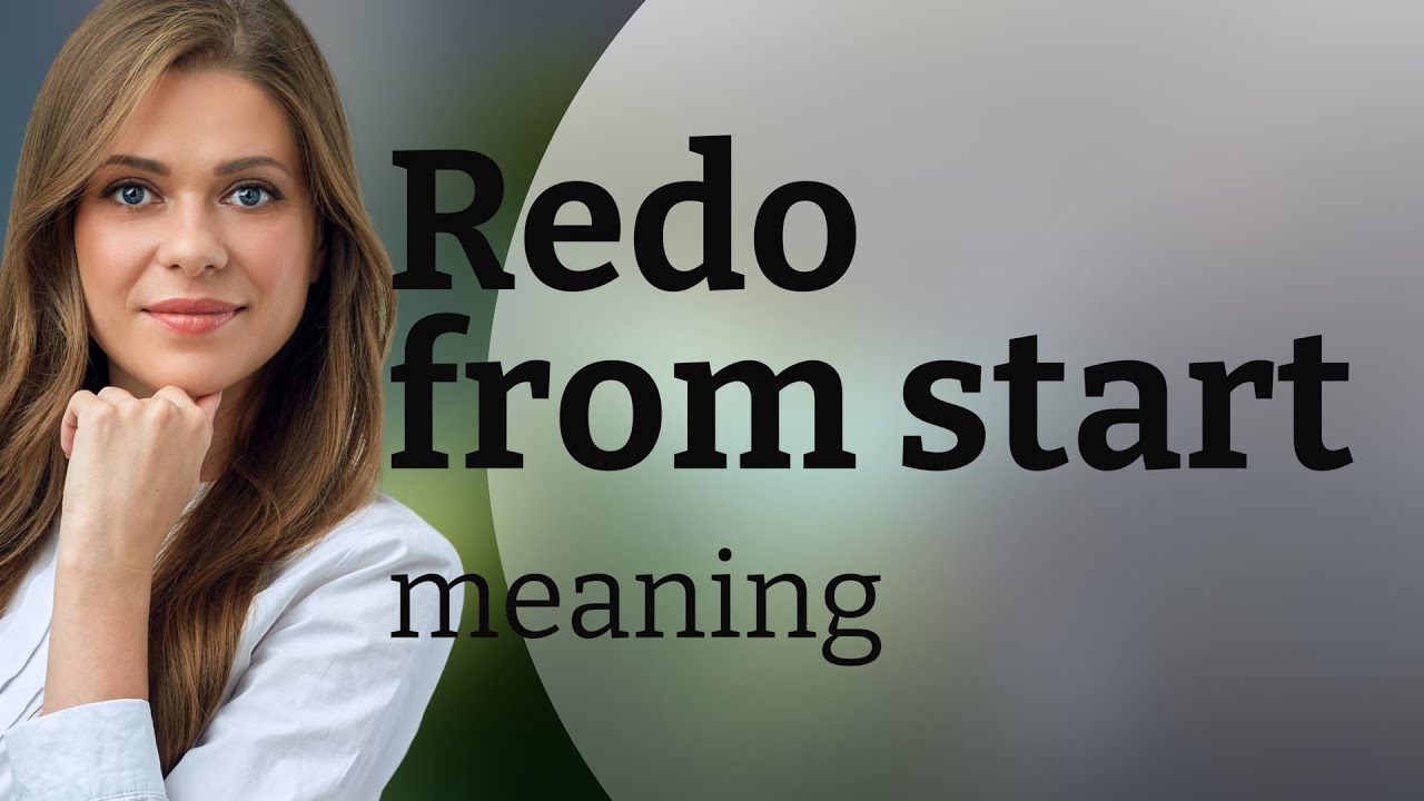 Redo From Start: Understanding the Phrase - YouTube