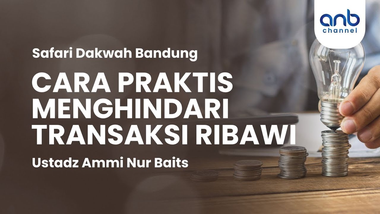 Cara Praktis Menghindari Transaksi Ribawi | Ustadz Ammi Nur Baits - YouTube