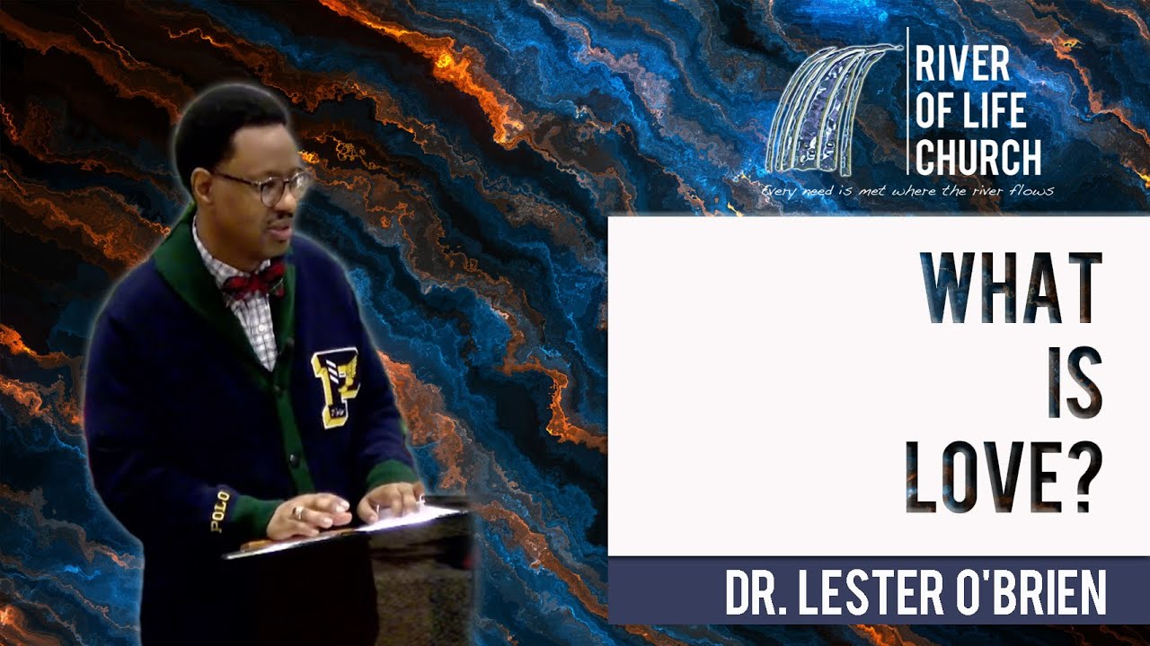 "What Is Love?"- Dr. Lester O'Brien - YouTube