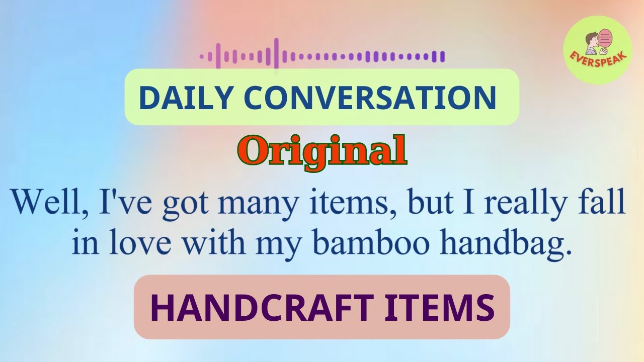 LISTEN AND READ ALONG - DAILY CONVERSATION - HANDCRAFT ITEMS (ORIGINAL ...
