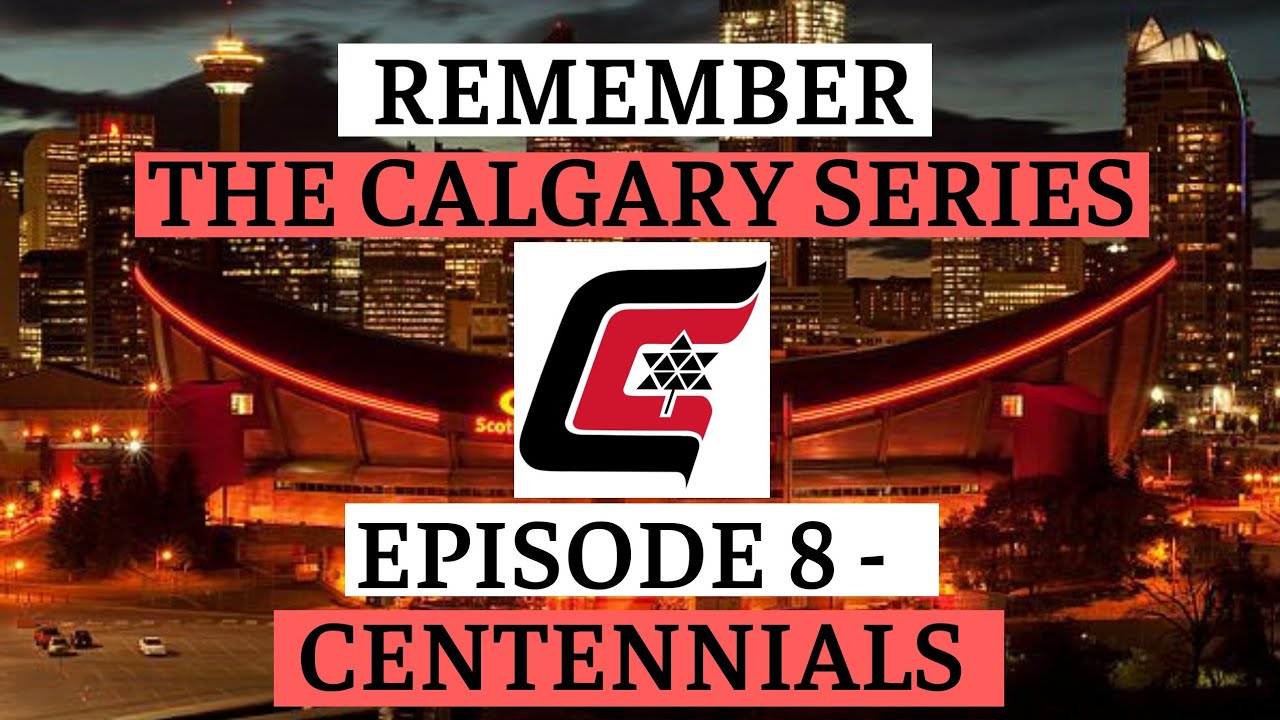 Remember The Calgary Series: Episode 8 - Centennials - YouTube