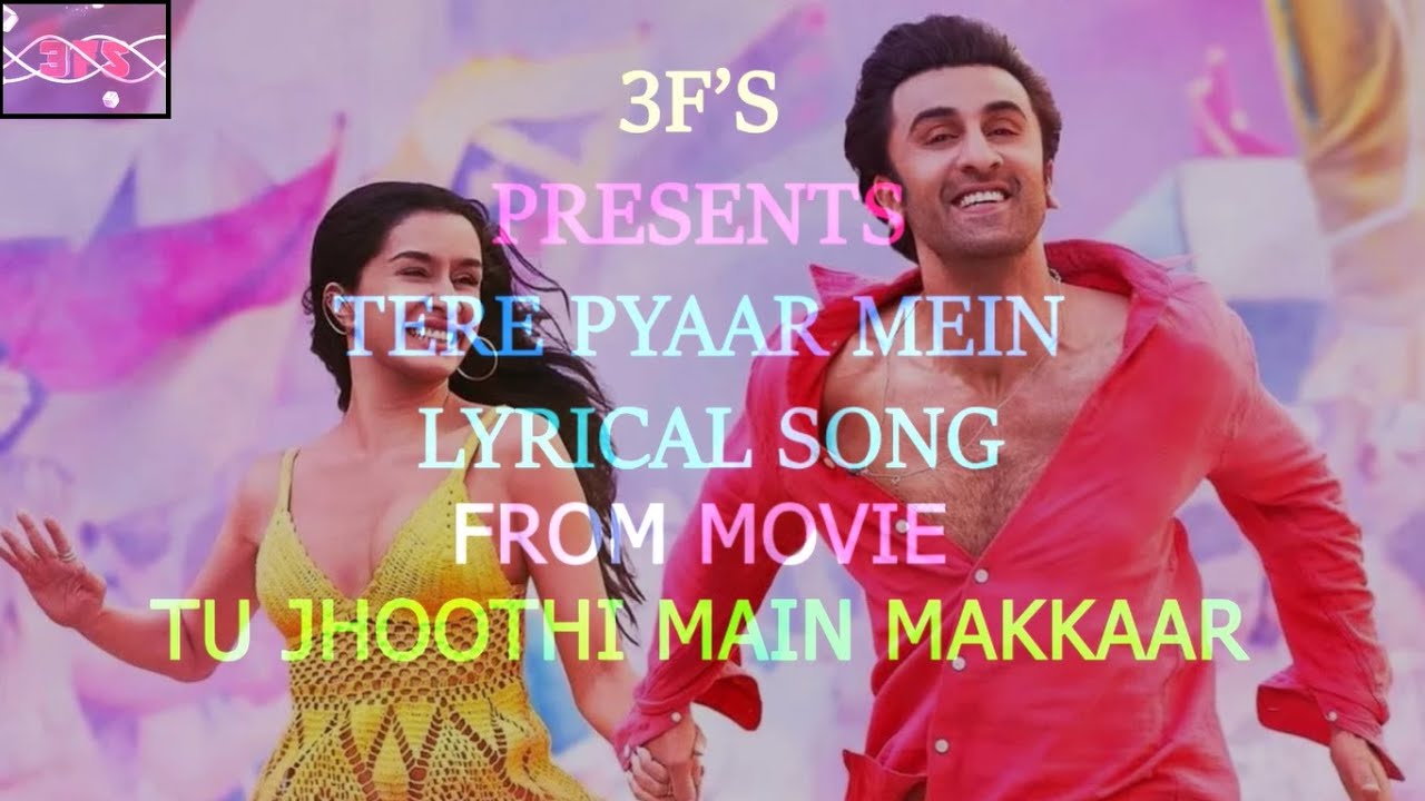 Tere Pyaar Mein Lyrics Song | Tu Jhoothi Main Makkaar| Ranbir, Shraddha ...