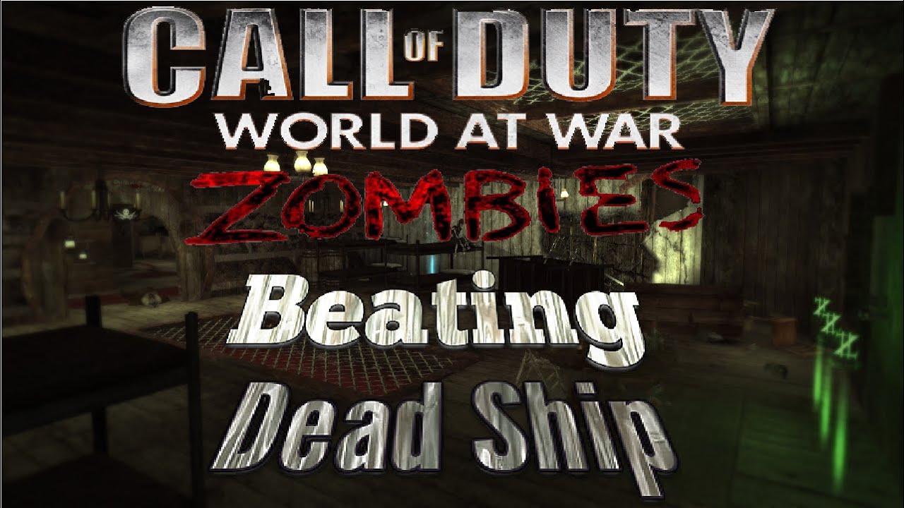 Call of Duty: WaW Beating "Dead Ship" Custom Zombies Map! - YouTube