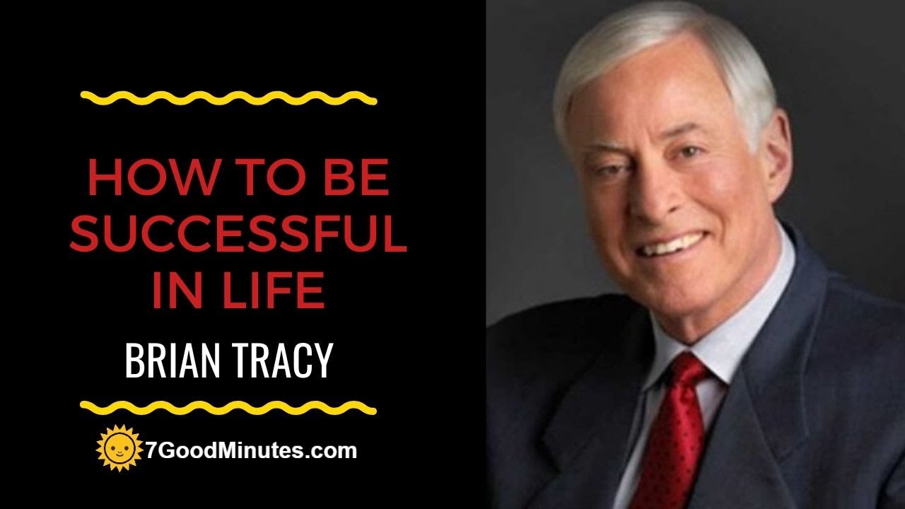 Brian Tracy: How To Be Successful In Life - YouTube