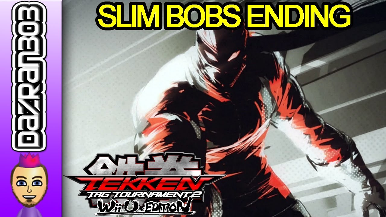 SLIM BOB'S ENDING Tekken Tag Tournament 2 WiiU Edition Dazran303 "Wii U ...