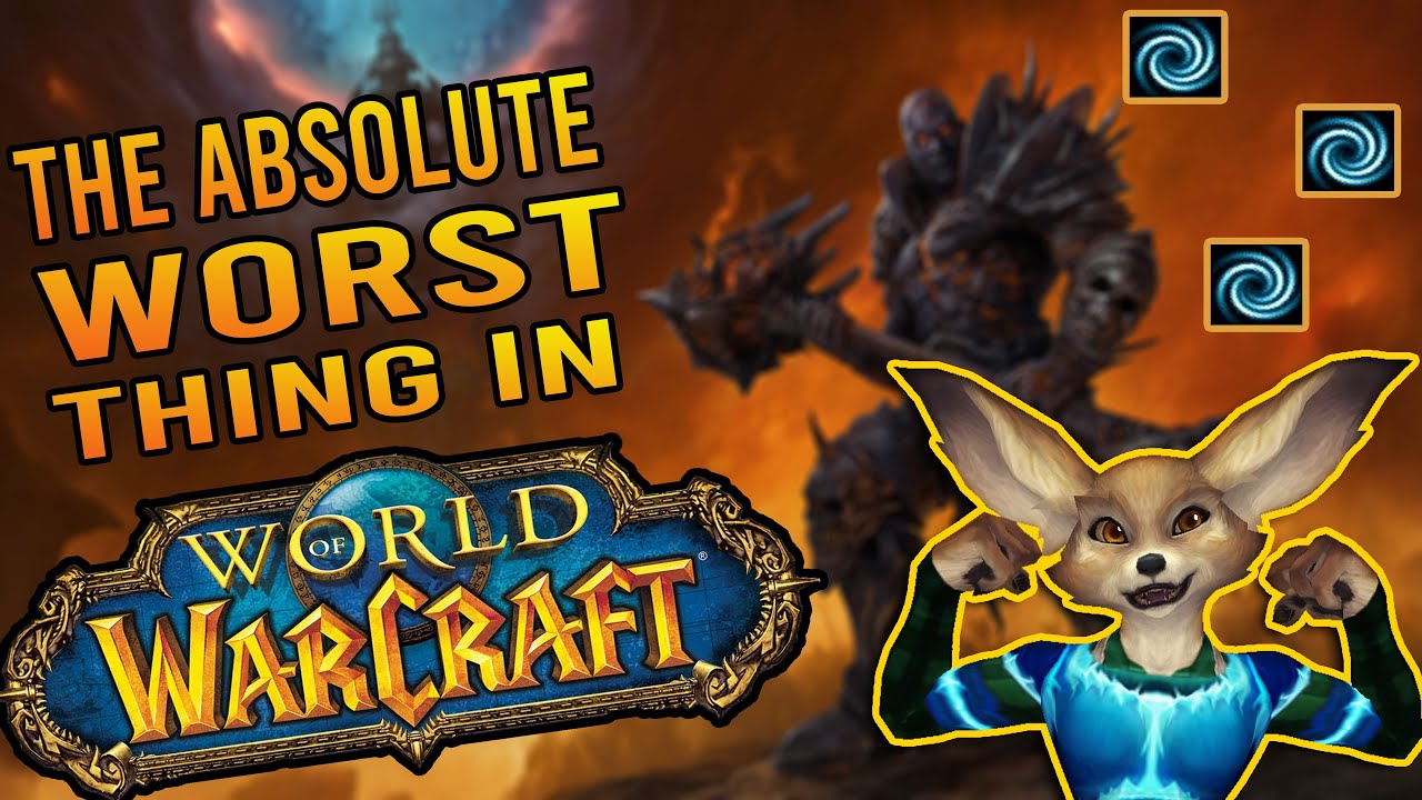 What is the ABSOLUTE WORST thing to exist in WoW? - YouTube