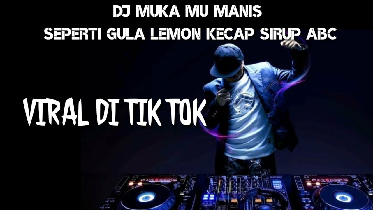 DJ MUKA MU MANIS SEPERTI GULA LEMON KECAP FRUTANG SIRUP ABC -VIRAL ...