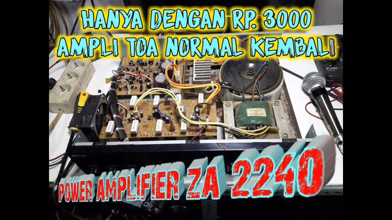 SANGAT GAMPANG !!! SERVIS POWER AMPLIFIER TOA ZA 2240//TIDAK KELUAR ...