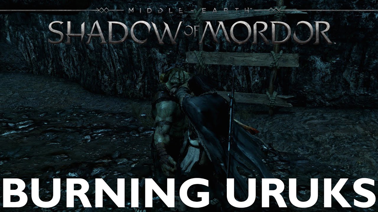Middle - earth: Shadow of Mordor - Burning Uruks - Creative kills [PC ...